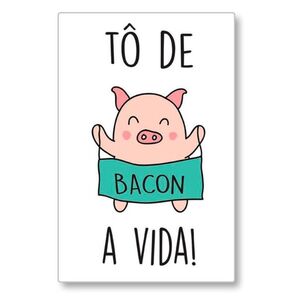 Placa Decorativa Tô De Bacon A Vida | Leroy Merlin