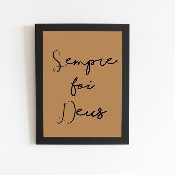 Sempre Foi Deus Frase Quadro Moldura Preta 60x40cm | Leroy Merlin