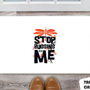 Tapete Capacho Personalizado Stop Bugging Me | Leroy Merlin
